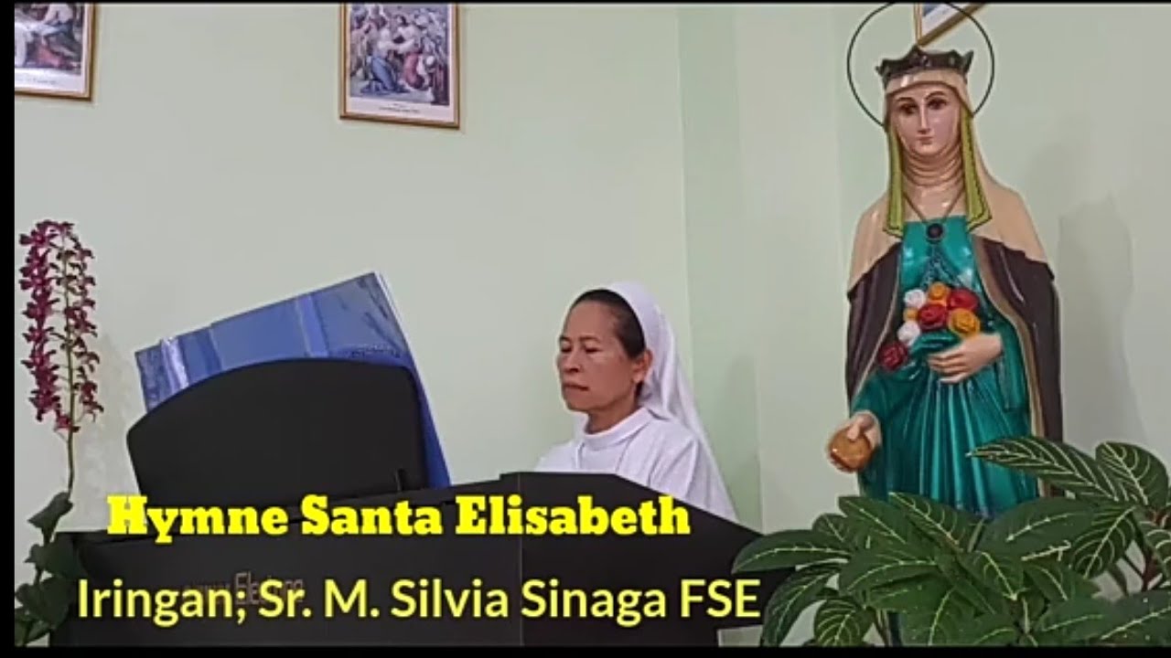 HYMNE SANTA ELISABETH ( Sr.M. Silvia Sinaga FSE). - YouTube