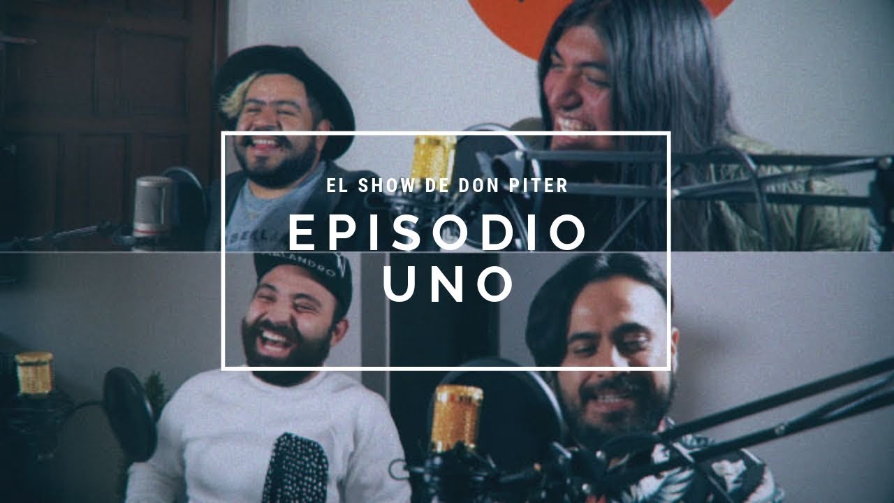 El Show de Don Piter - Episodio 1 - YouTube