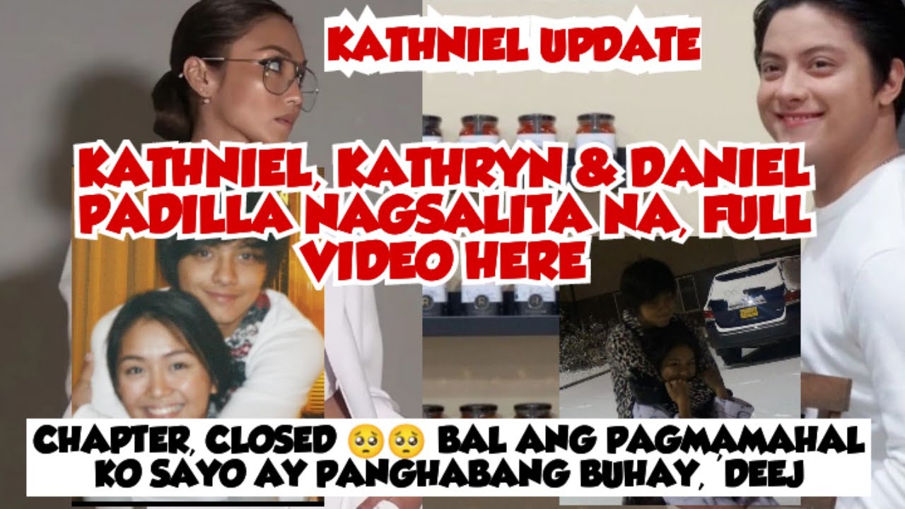 KATHNIEL UPDATE | KATHRYN AT DANIEL PADILLA NAGSALITA NA, FULL VIDEO ...