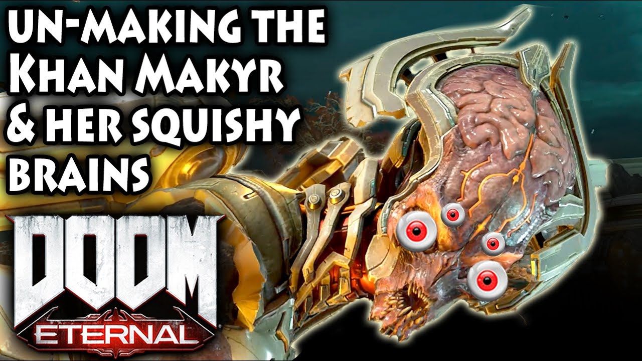 UN-MAKING THE KHAN MAKYR! – Let’s Play DOOM Eternal Part #26 - YouTube