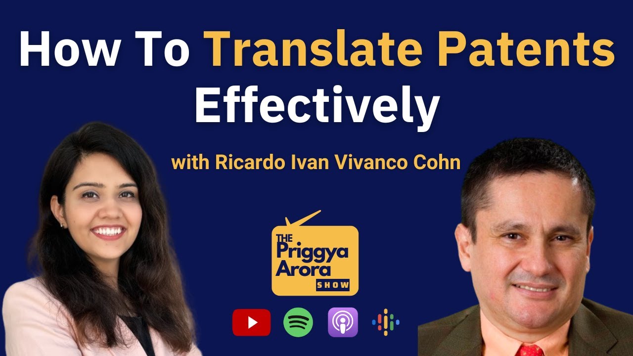 How To Translate Patents Effectively with Ricardo Ivan Vivanco Cohn ...