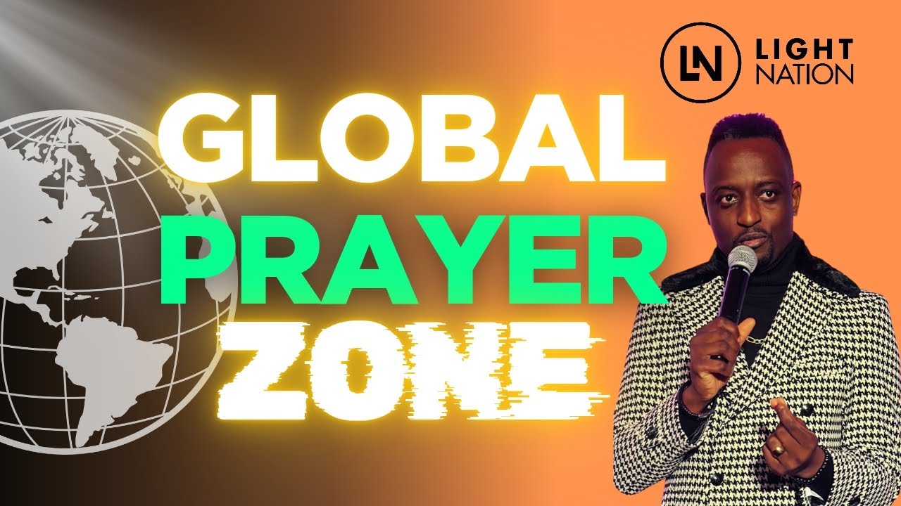 The Global Prayer Zone Daily Prayer with Light Nation - YouTube