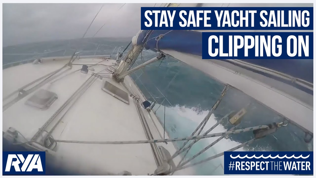 CLIPPING ON - Stay Safe when Yacht Sailing #RespectTheWater - YouTube