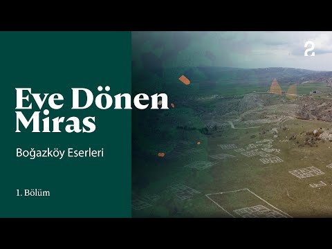 Eve Dönen Miras | Boğazköy Eserleri | 1. Bölüm @trt2