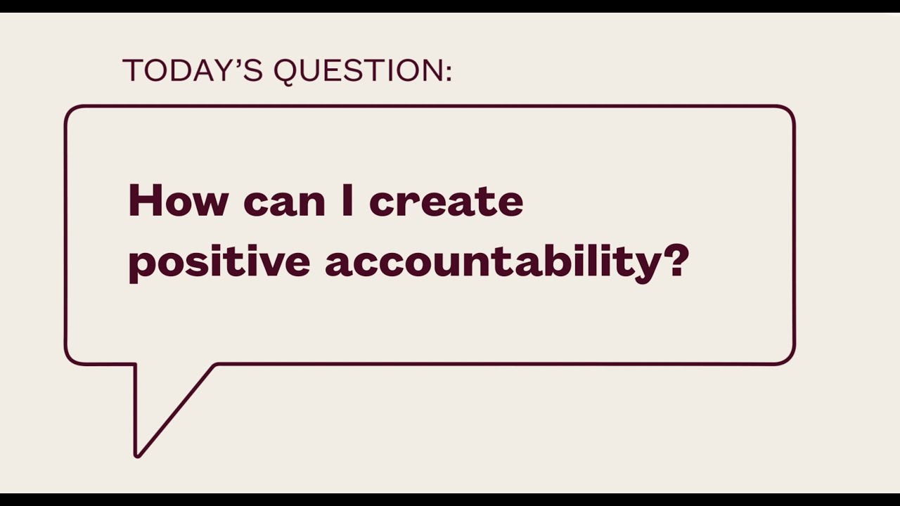 Ask a Coach: Four Keys to Creating Positive Accountability - YouTube