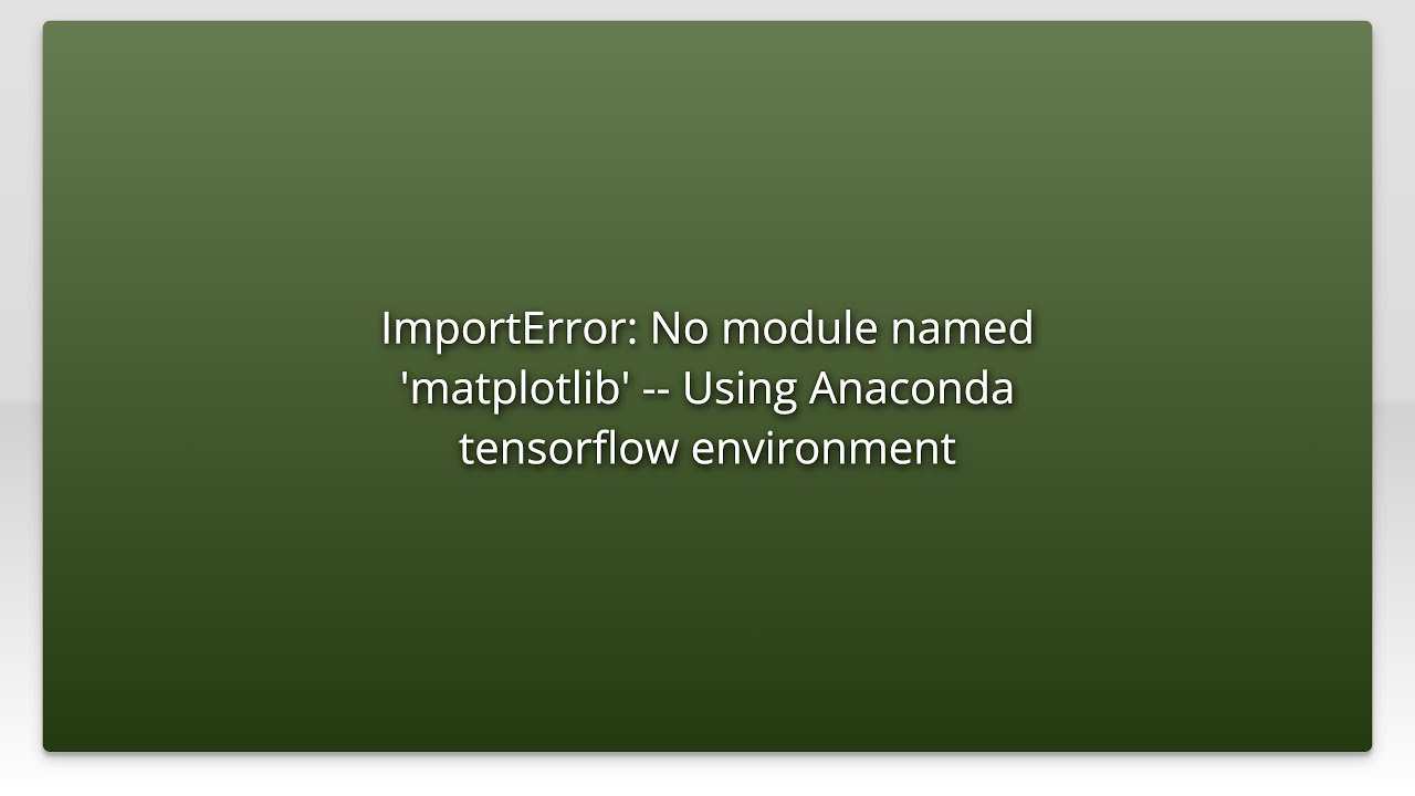 No Module Named 'Matplotlib': A Comprehensive Guide To Troubleshooting No Module Named 'Matplotlib': A Comprehensive Guide To Troubleshooting