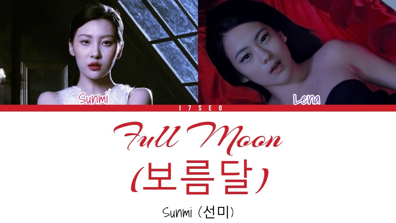 Sunmi (선미) Full Moon (보름달) (feat. Lena) (Han/Rom/Eng) (Color Coded ...