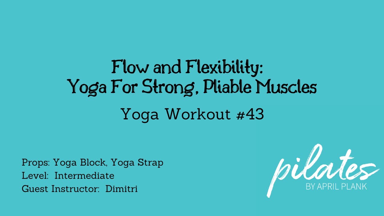Flow & Flexibility: Yoga for Strong, Pliable Muscles - Yoga Workout #43 ...