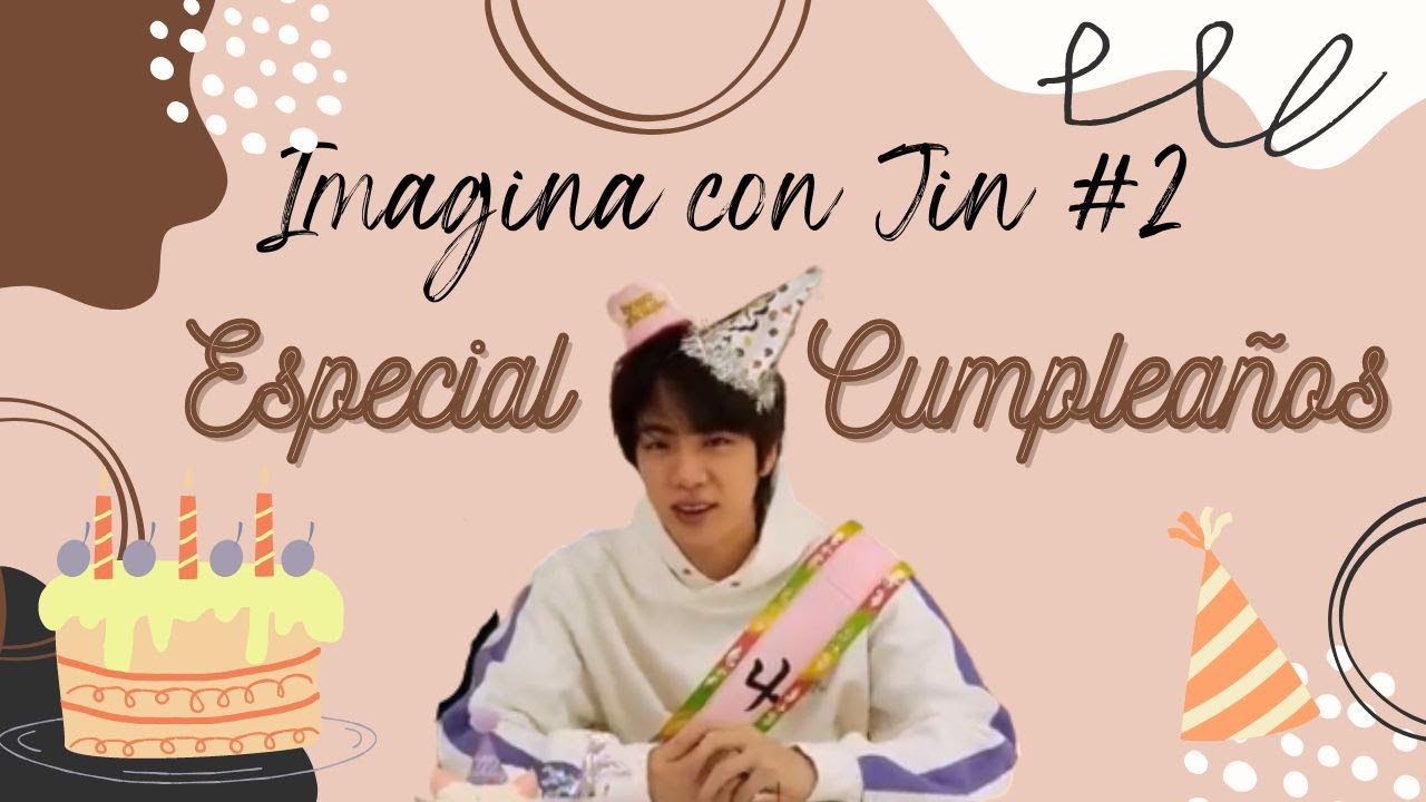 FRAGMENTO IMAGINA CON JIN #2 | ESPECIAL CUMPLEAÑOS | EUPHORIA MOON AUTORA - YouTube