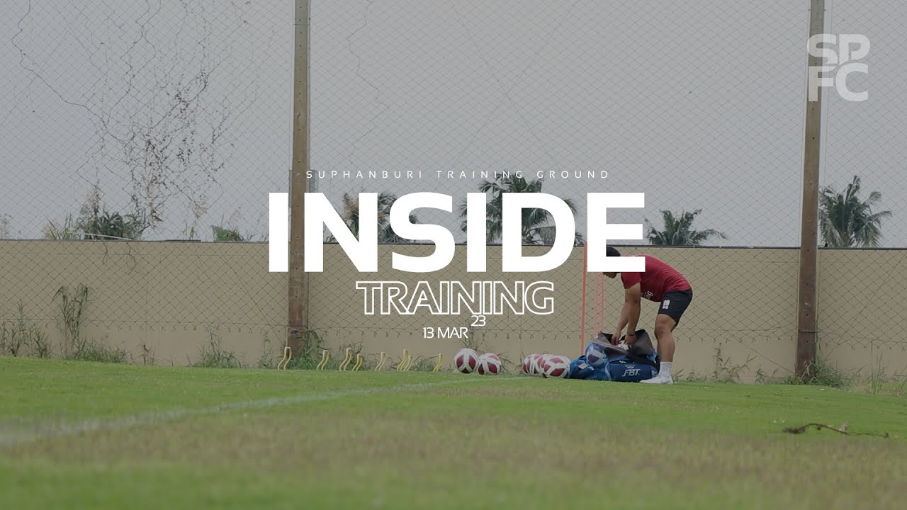SPFC | Inside Training | บรรยากาศการซ้อมของทีมสุพรรณบุรี เอฟซี 13/03/23 - YouTube