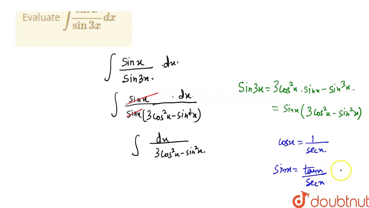 Evaluate `int (sin x)/(sin 3x) dx` - YouTube
