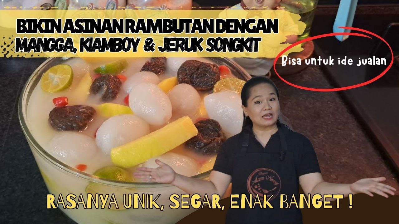 BIKIN ASINAN RAMBUTAN DENGAN MANGGA, KIAMBOY & JERUK SONGKIT │ RASANYA ...