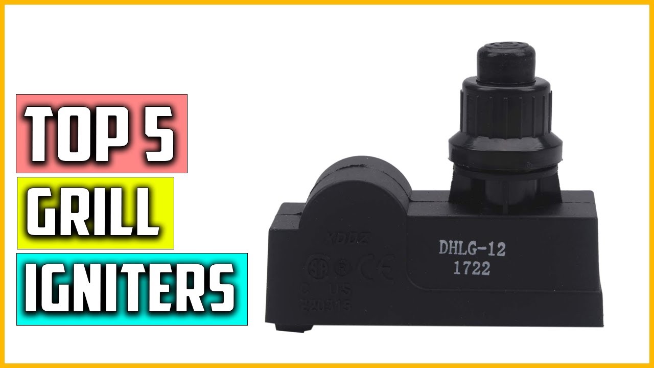 Types Of Grill Igniters at Barbara Agnew blog