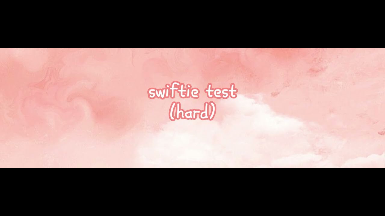 swiftie test! (hard) - YouTube