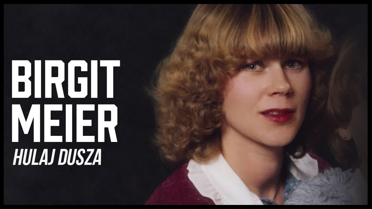 Gdzie jesteś? Sprawa Birgit Meier - rozwiązana po 28 latach/HULAJ DUSZA ...