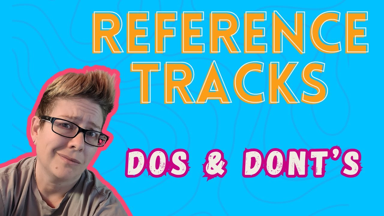 How to Use Reference Tracks | Reference Track Dos and Don'ts - YouTube