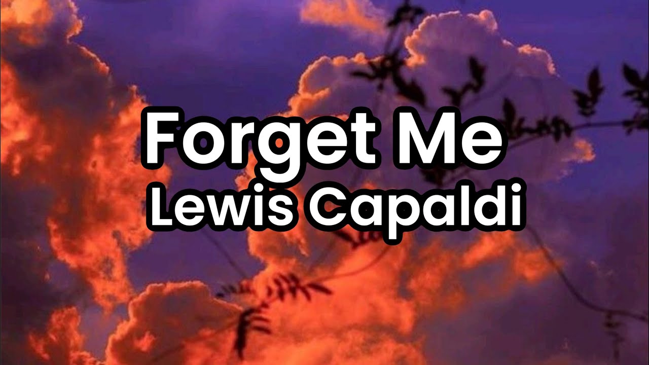 Forget Me- Lewis Capaldi | Lyrics - YouTube