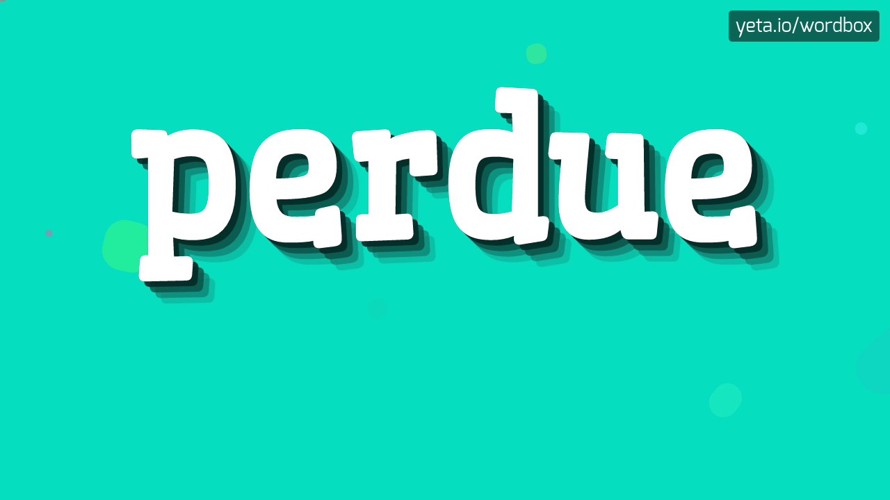 PERDUE - HOW TO PRONOUNCE IT!? - YouTube
