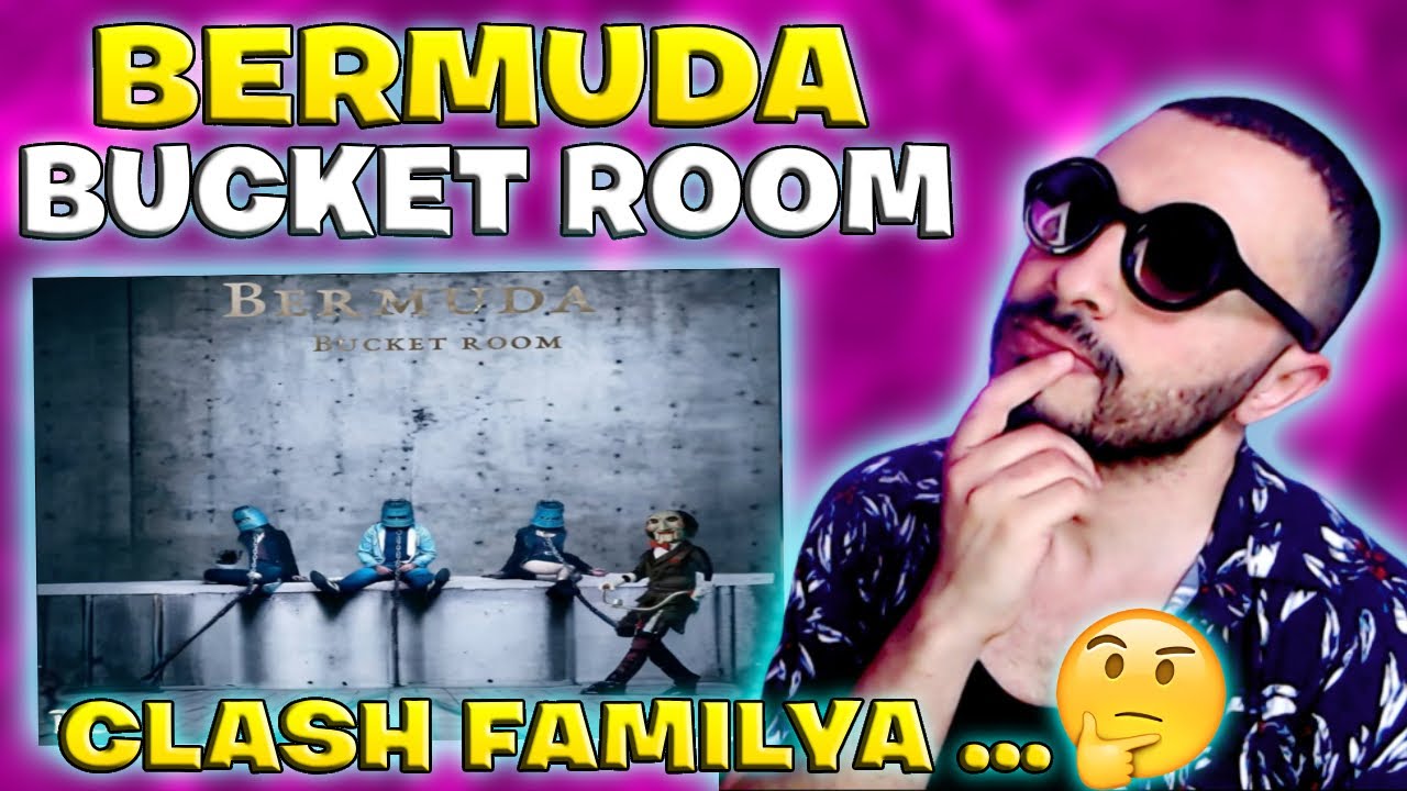BERMUDA - BUCKET ROOM Reaction Clash Familya / …. ?? 🙃 - YouTube