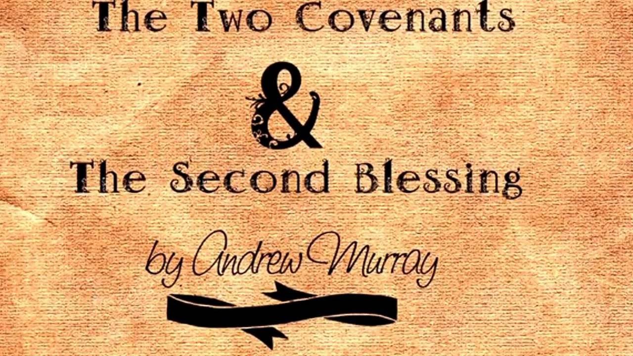 The Two Covenants and The Second Blessing by Andrew Murray - Christian ...