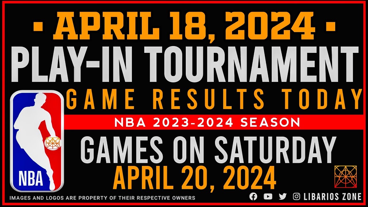 APRIL 18, 2024 | GAME RESULTS TODAY | GAMES on SATURDAY | APR. 20 | NBA ...