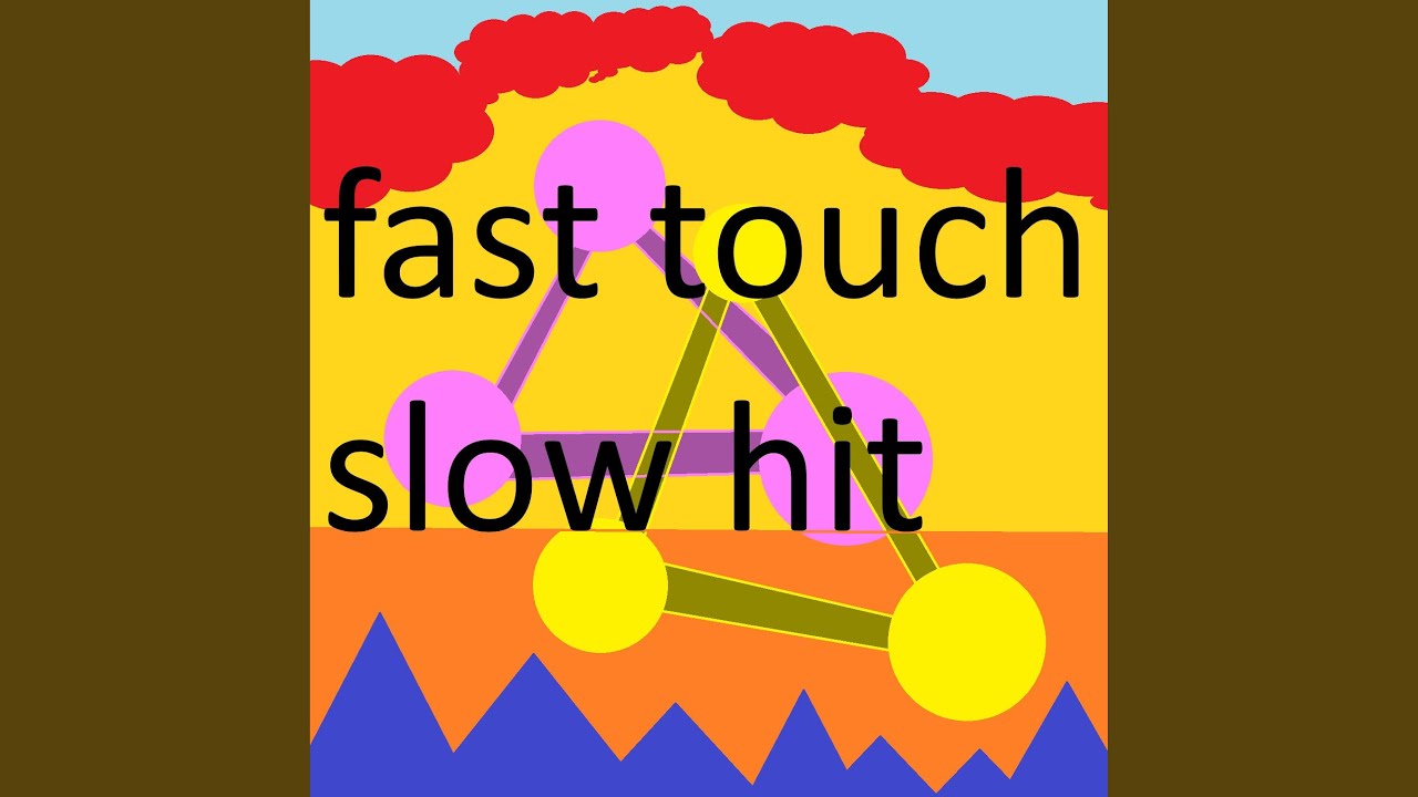 fast touch slow hit (Special Version) - YouTube