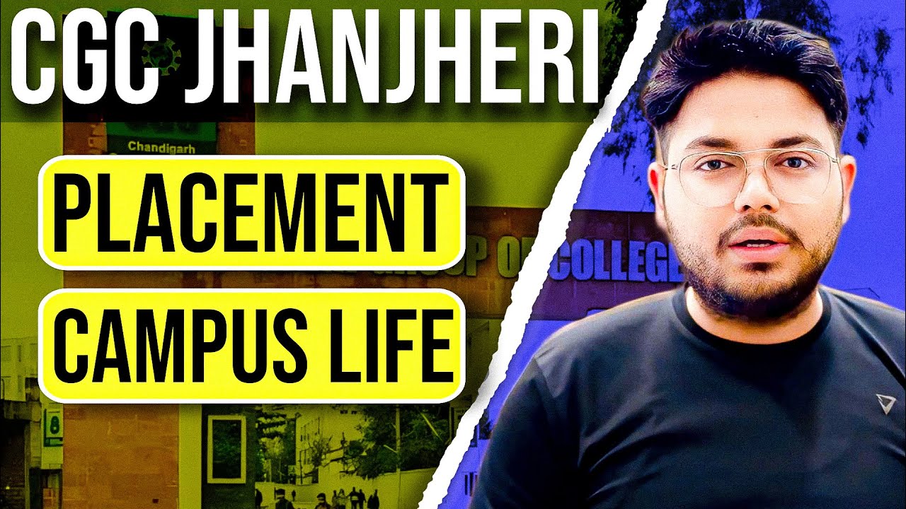 CGC Jhanjeri Honest Review | CGC MOHALI | Placement , Scholarship | CGC Jhanjeri Mohali # ...