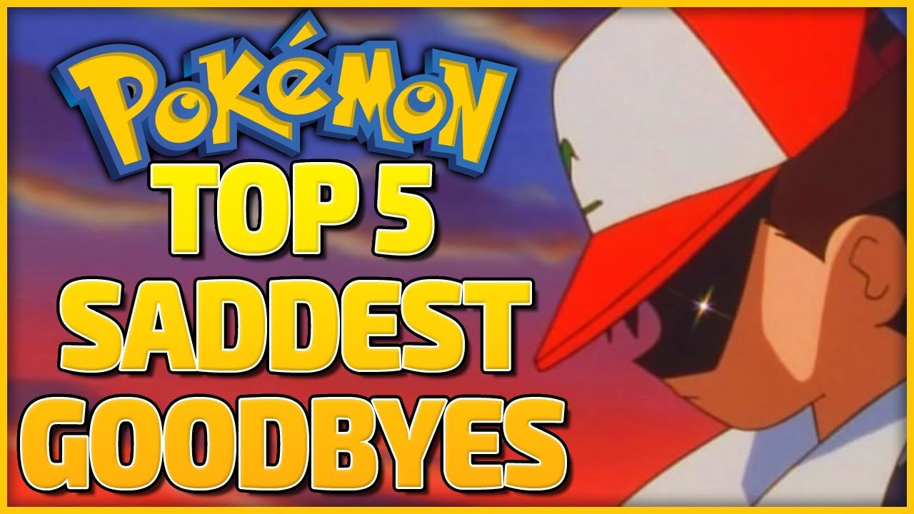 Top 5 Saddest Goodbyes in the Pokémon Anime - YouTube