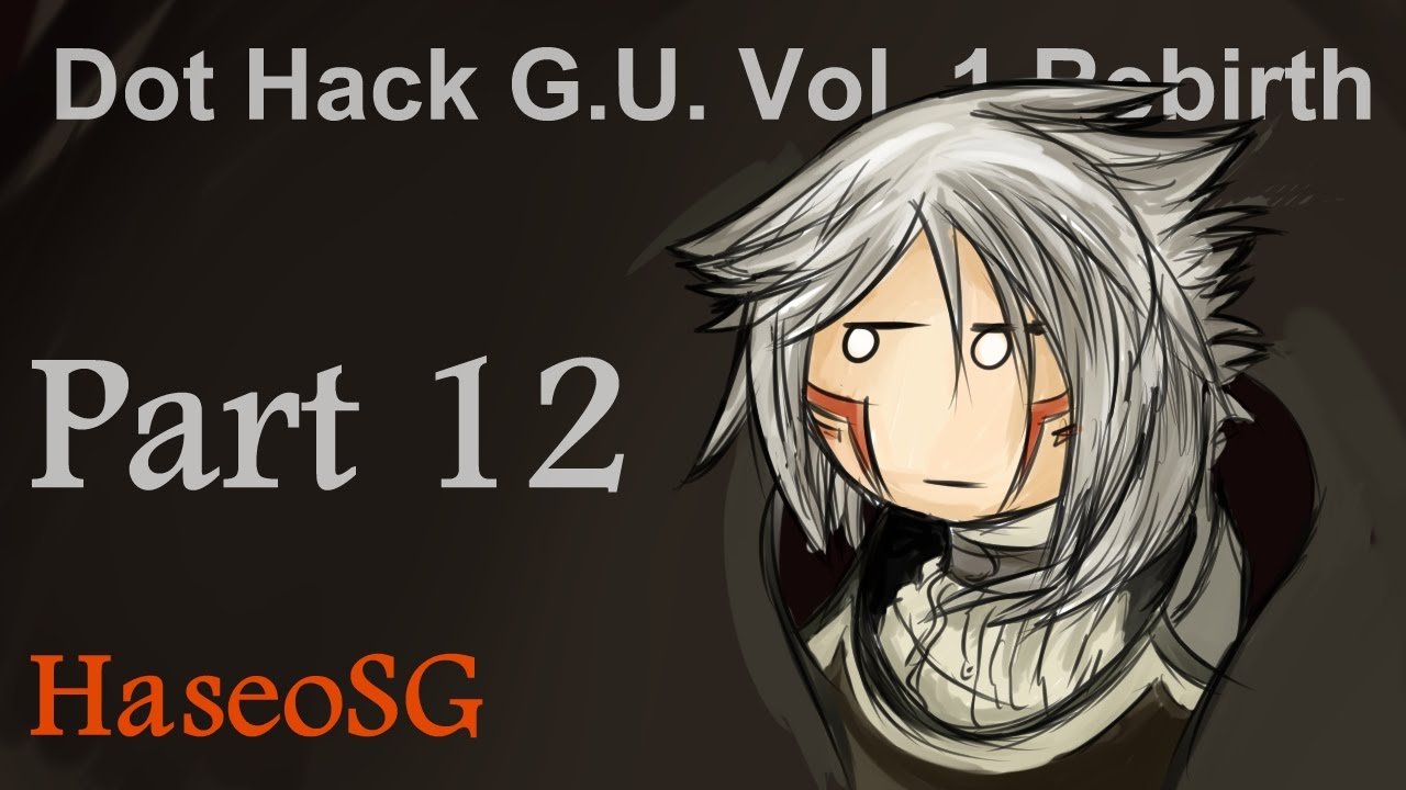 Dot Hack G U Vol 1 Rebirth Pt 12 By HaseoSG - YouTube