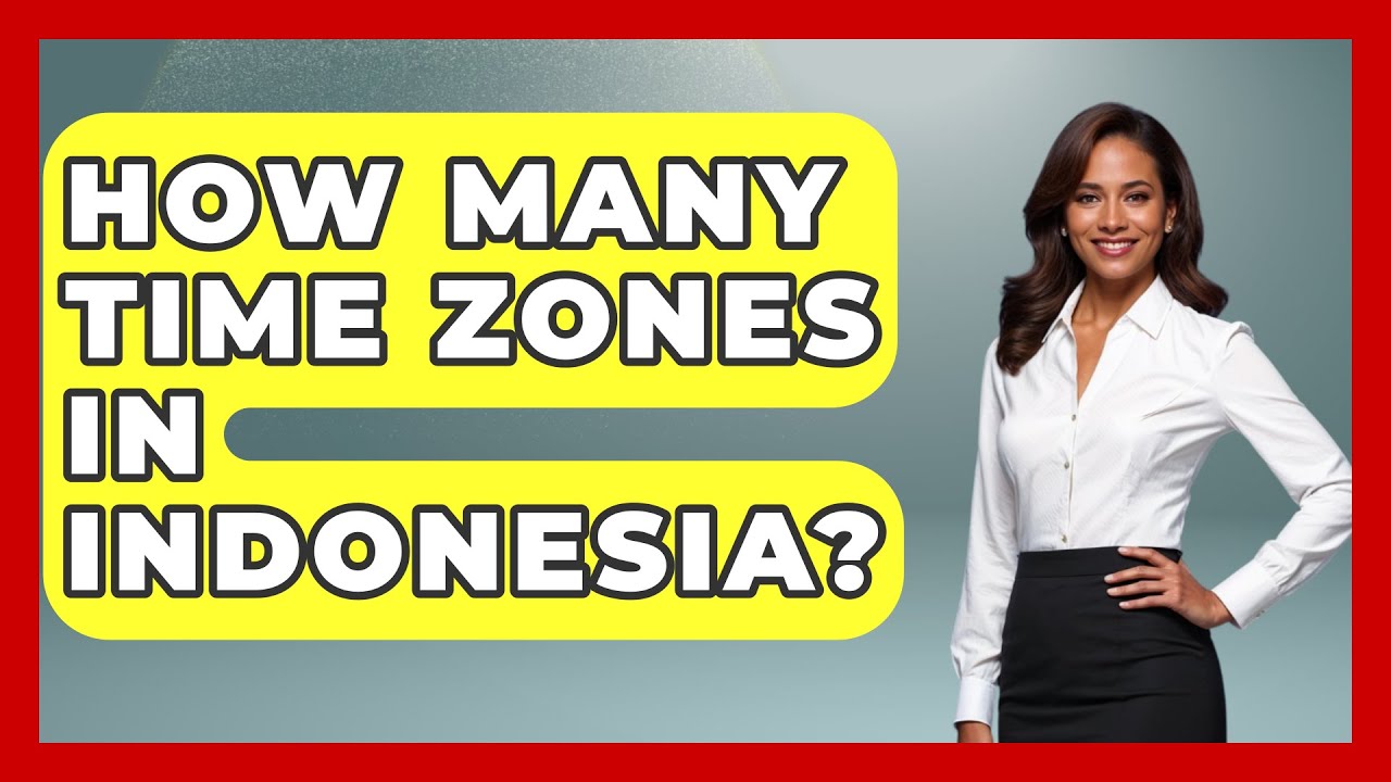 How Many Time Zones In Indonesia? - Exploring Southeast Asia - YouTube