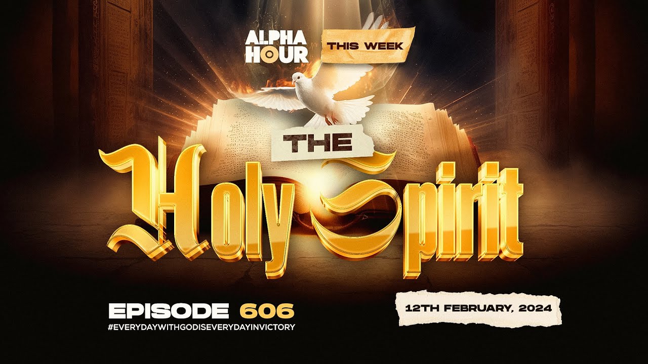 ALPHA HOUR EPISODE 606 || 12TH FEBRUARY,2024 - YouTube