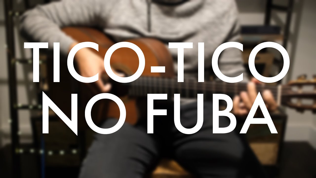 Tico-Tico no Fubá - Zequinha de Abreu - Cover (classical guitar) - YouTube