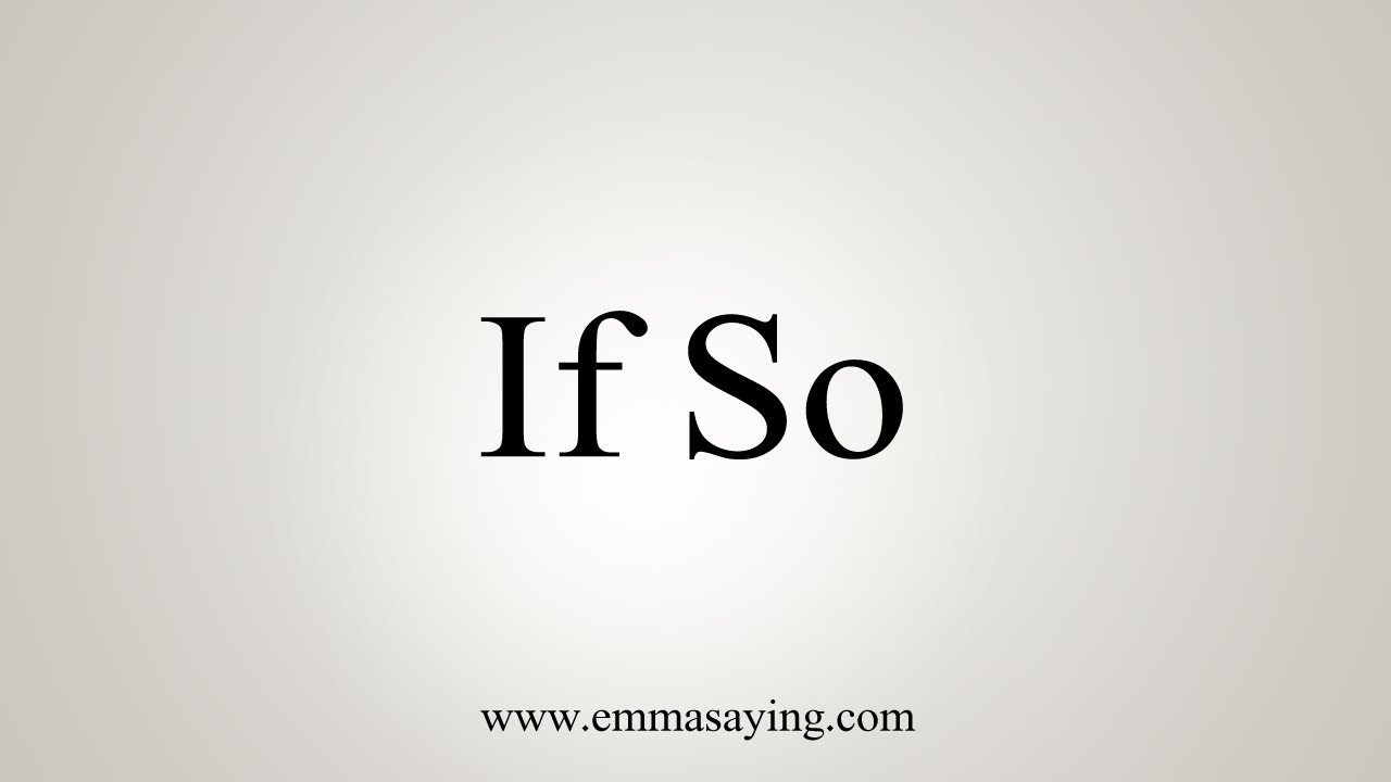 How To Say If So - YouTube