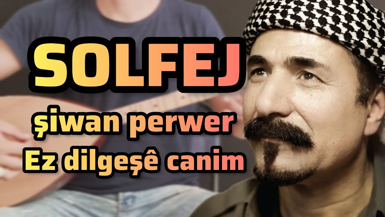 Şiwan perwer-SAZ SOLFEJ-Ez dilgeşê canim-uzunsap-baglama-themis saz-saz ...