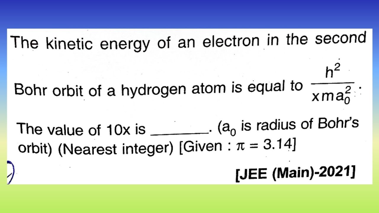 The kinetic energy of an electron in the second bohr orbit of a ...