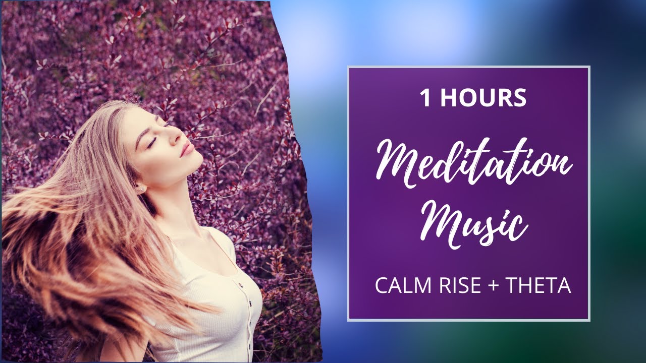 2023Meditation Music ｜ Calm Rise + Theta 1hour ｜ ascension ｜ energy ...