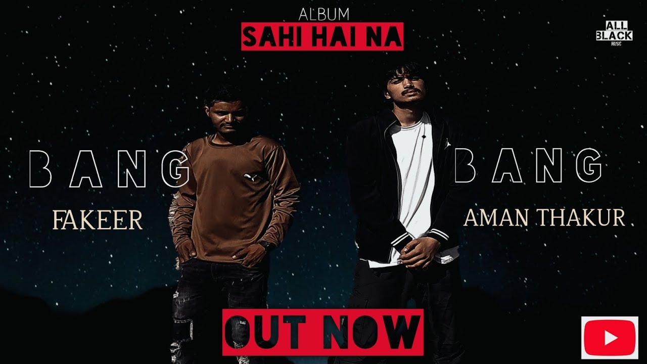 BANG BANG | AMAN THAKUR FT FAKEER | ALBUM SAHI HAI NA | PROD. VEDZ ...