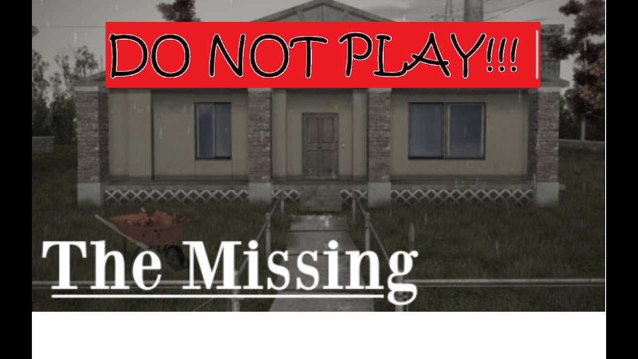 I played roblox HORROR game the missing! - YouTube