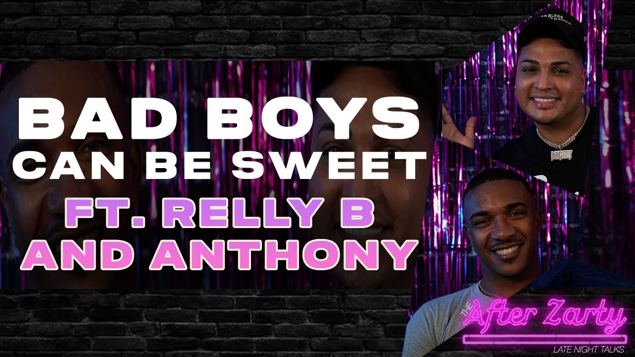 The After Zarty (EP.212) ft. Relly B & Anthony - Bad Boys Can Be Sweet ...