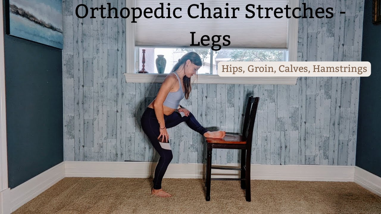 Orthopedic Chair Stretches - Legs - YouTube