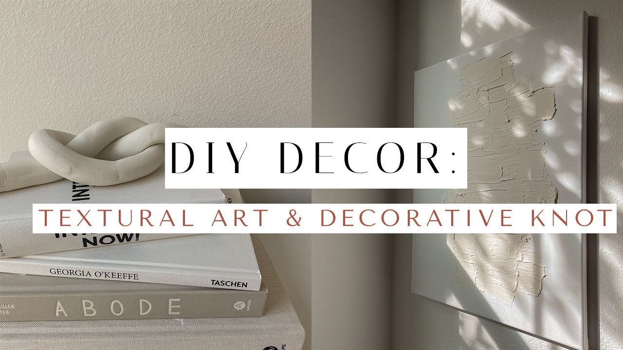 DIY HOME DECOR: TEXTURED TONAL ART & DECORATIVE CLAY KNOT - YouTube