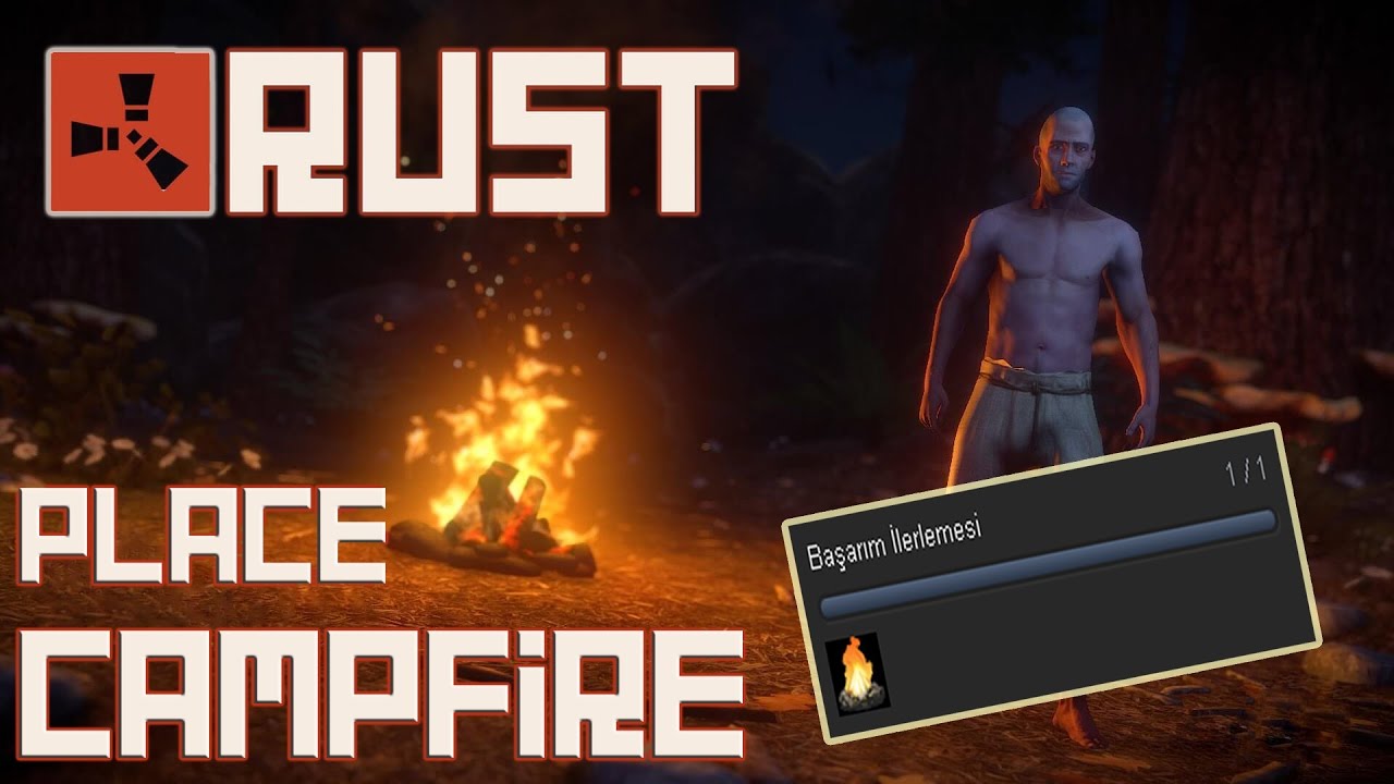 Başarı İlerlemesi Nasıl Açılır "Place Campfire" #1 -Rust - YouTube