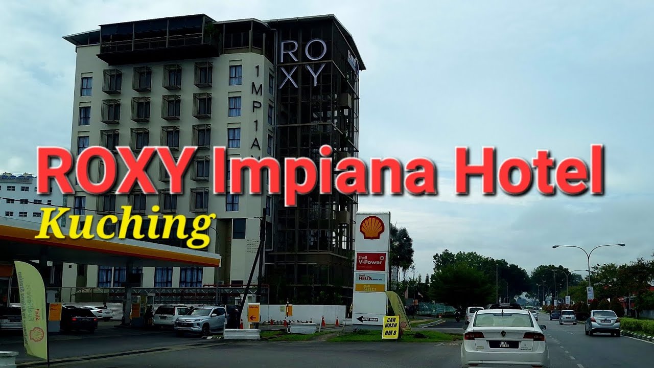 Kuching ROXY IMPIANA HOTEL newly renovated👍driving to 4th mile🚙 - YouTube