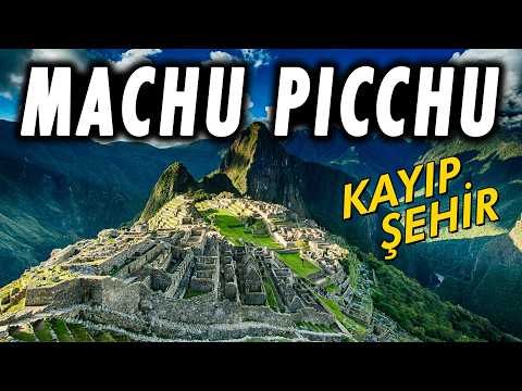 MACHU PICCHU - 400 Yıl Kayıplara Karışan Astronomi Şehri