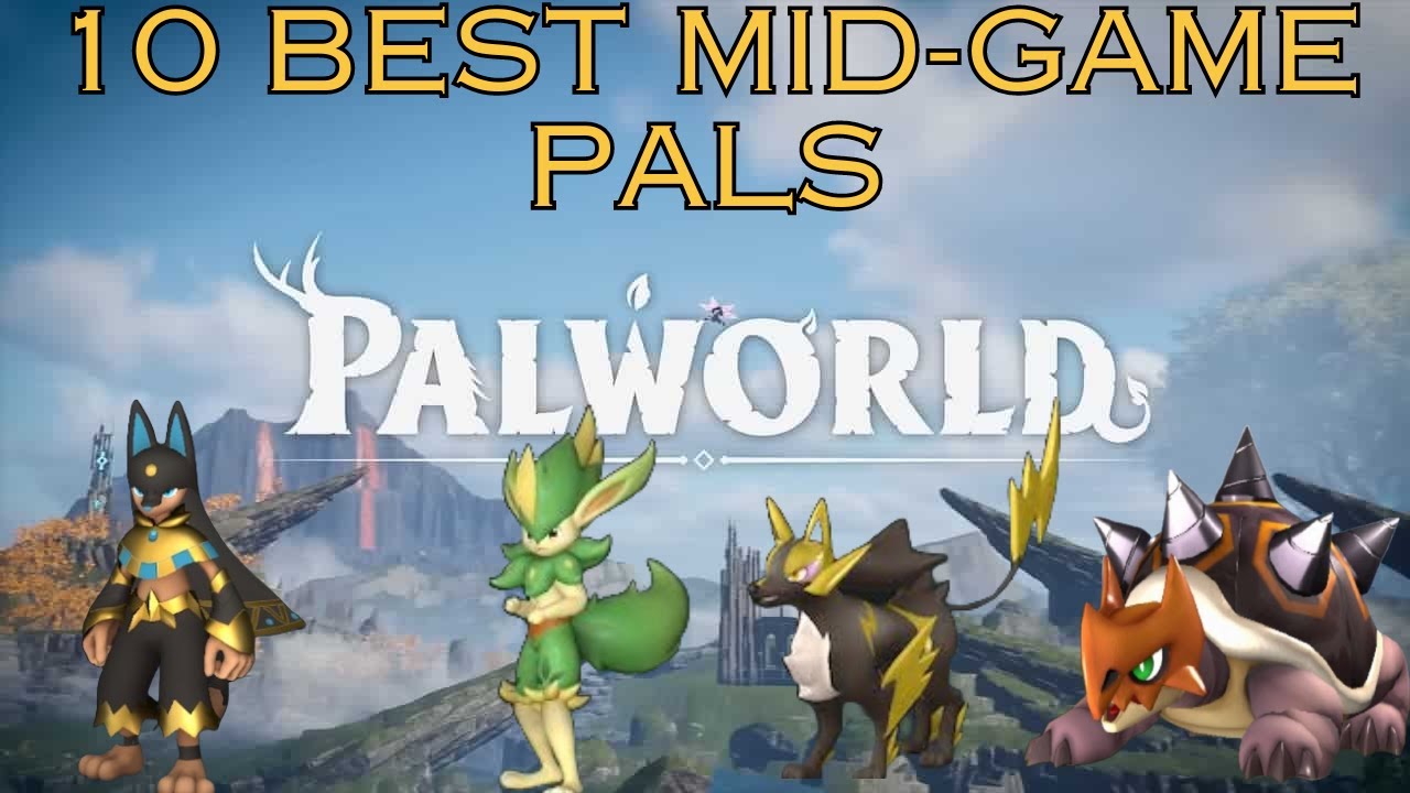 10 Mid-game Pals YOU should have in Palworld. l Palworld - YouTube