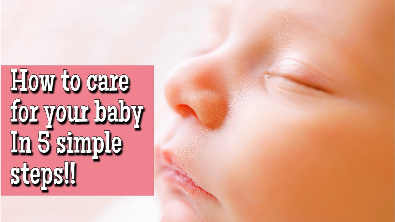 5 essential tips to take care of a newborn baby. - YouTube