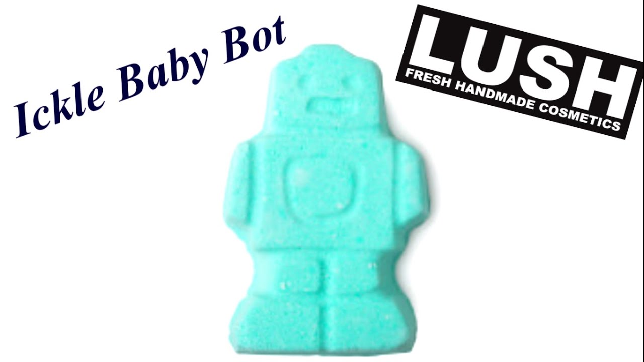[Lush Bombe de bain #25] Ickle Baby Bot - YouTube