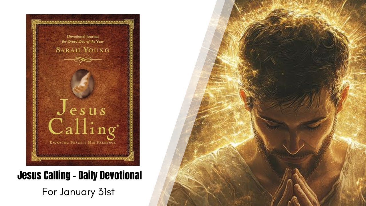 Jesus Calling - Daily Devotional - January 31st - YouTube