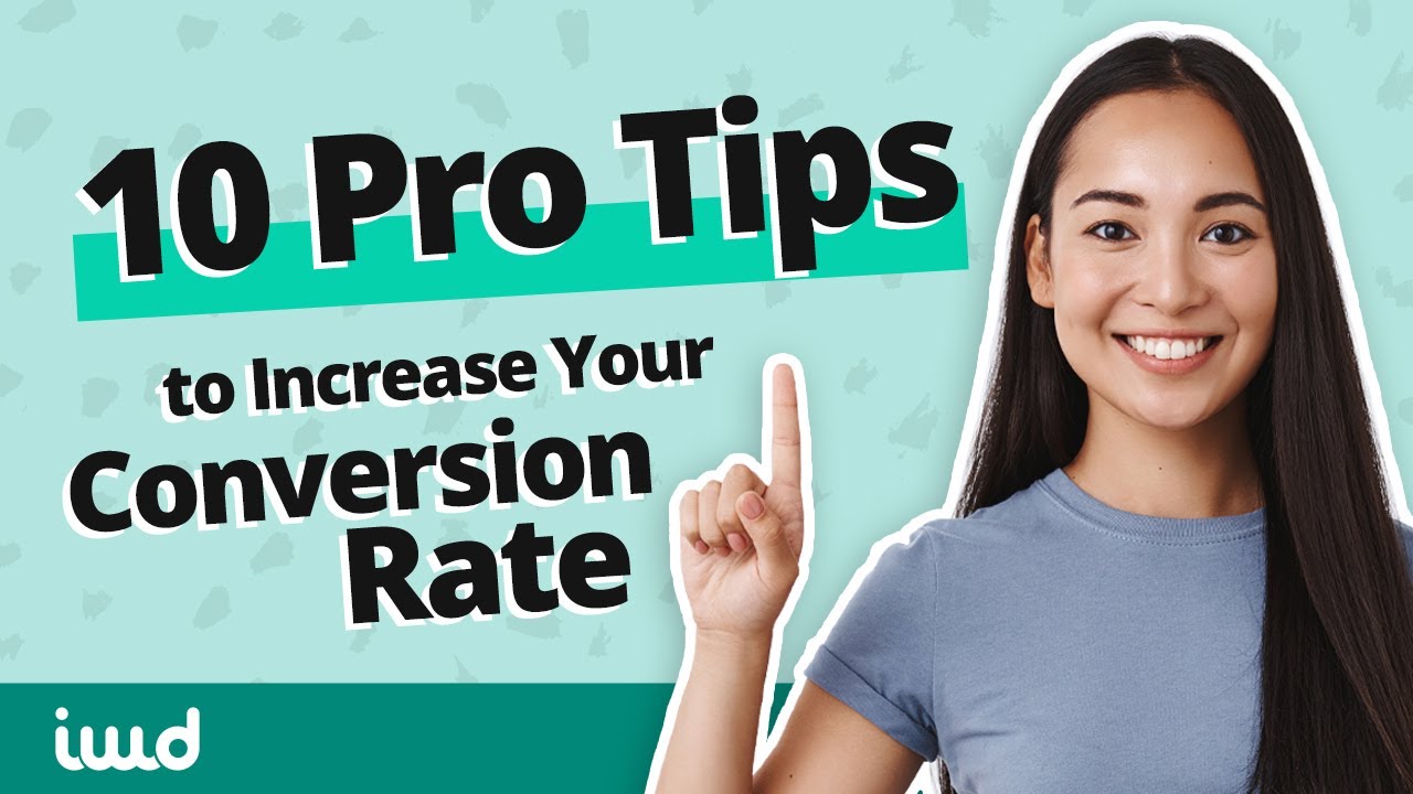 10 Ways to Increase your Conversion Rates | IWD Agency - YouTube