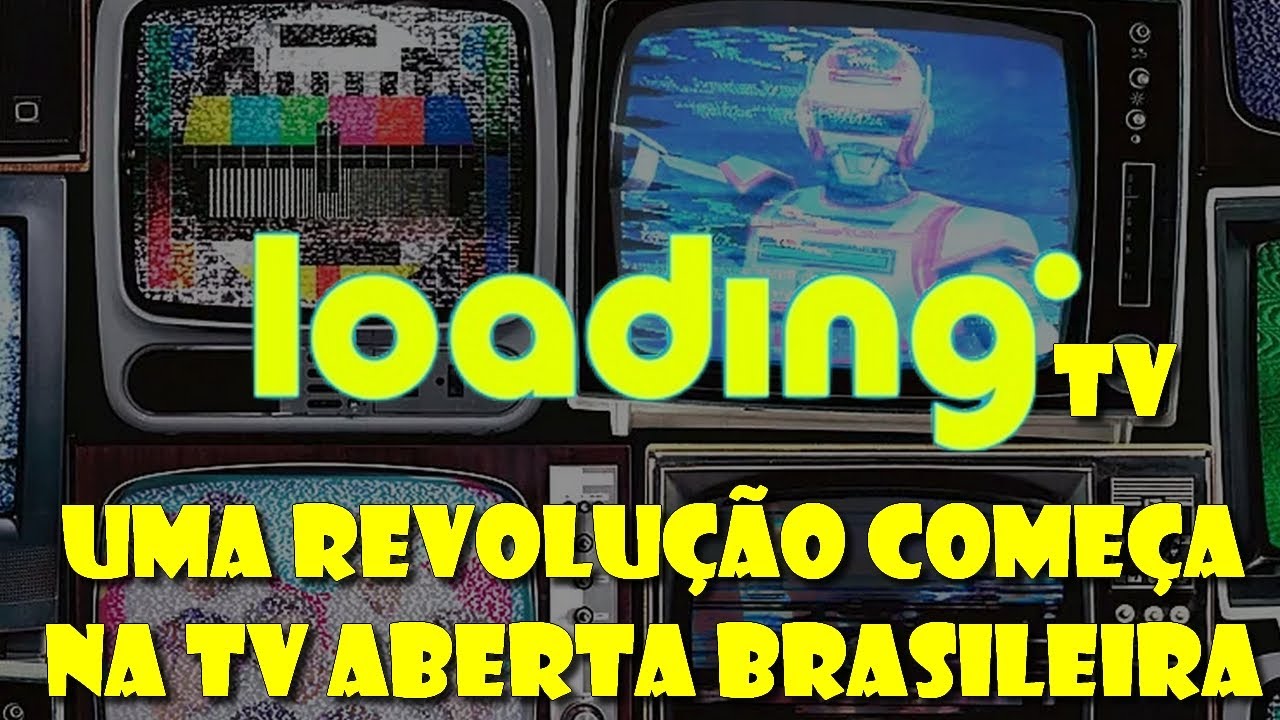 Loading TV. Uma revolução começa na tv aberta brasileira - YouTube